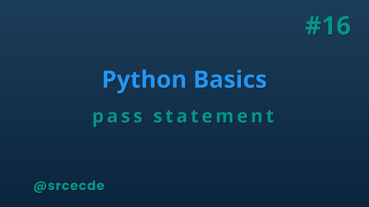Pass statement - python basics tutorial p16