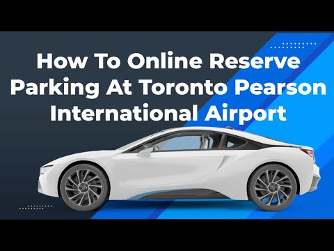 How To Online Reserve Parking At Toronto Pearson International Airport