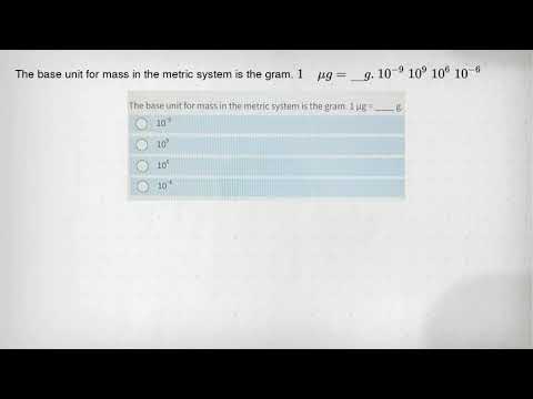 The base unit for mass in the metric system is the gram. 1 mu g=underline ( )g. 10^-9 10^9 10^6 10^-