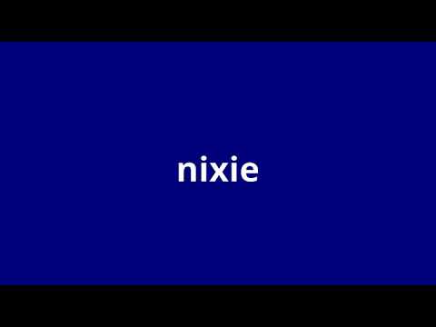 what is the meaning of nixie.