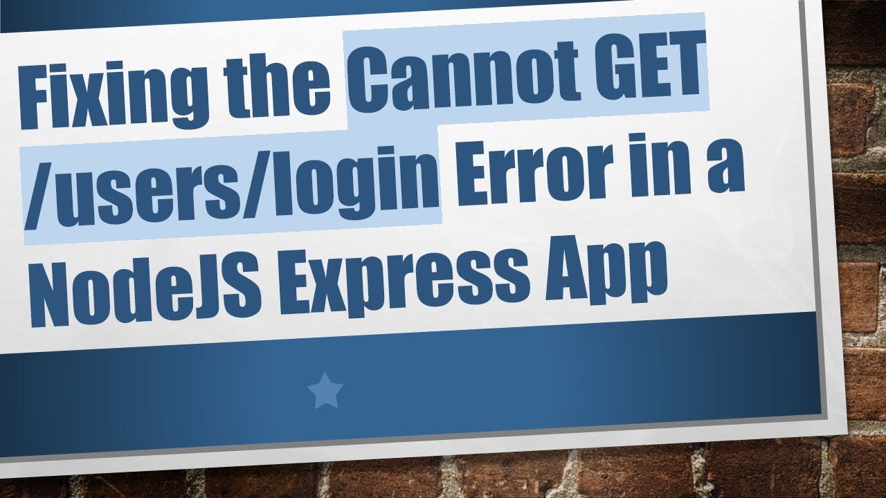 Fixing the Cannot GET /users/login Error in a NodeJS Express App