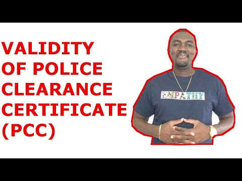 VALIDITY OF POLICE CLEARANCE CERTIFICATE (PCC)