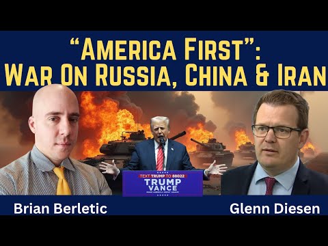 Brian Berletic: “America First” Means War on Russia, China & Iran – The ...