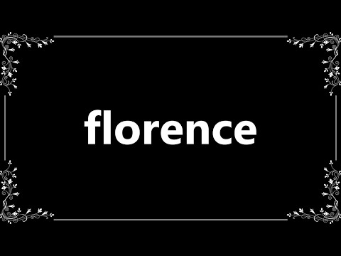 Florence - Meaning and How To Pronounce