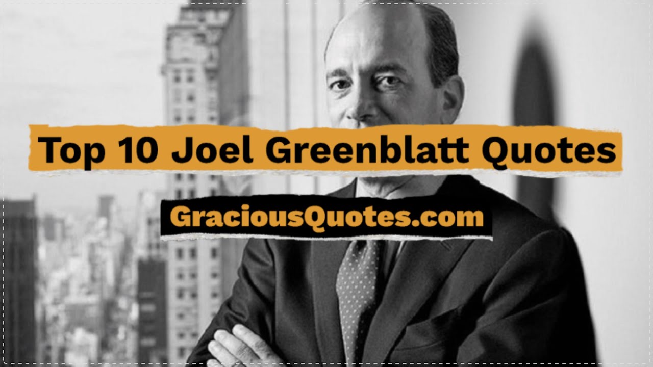 Top 10 Joel Greenblatt Quotes - Gracious Quotes