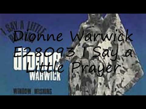 How to pronounce Dionne Warwick E28093 I Say a Little Prayer in English?