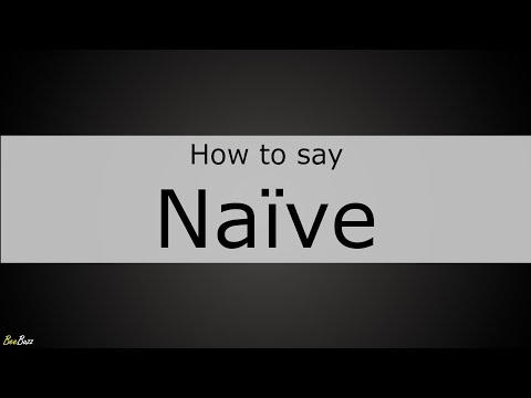 How to Pronounce Naïve
