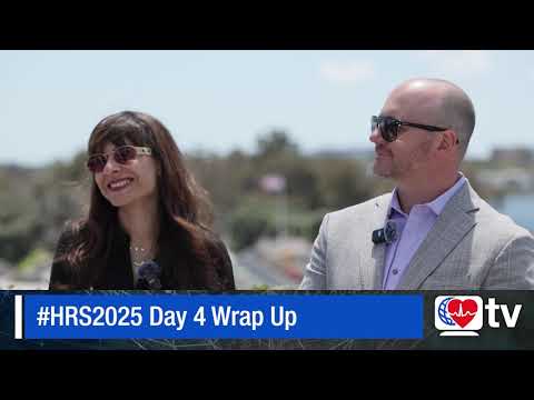 Heart Rhythm TV Update: #HRS2025 Day 4 Wrap Up