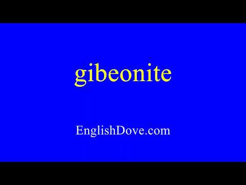 How to pronounce gibeonite in American English