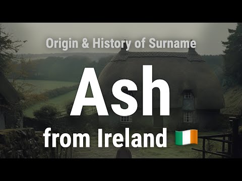 Ash from Ireland 🇮🇪 - Meaning, Origin, History & Migration Routes of Surname