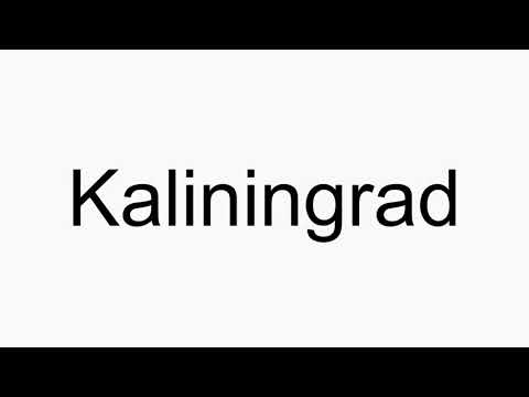 How to pronounce Kaliningrad