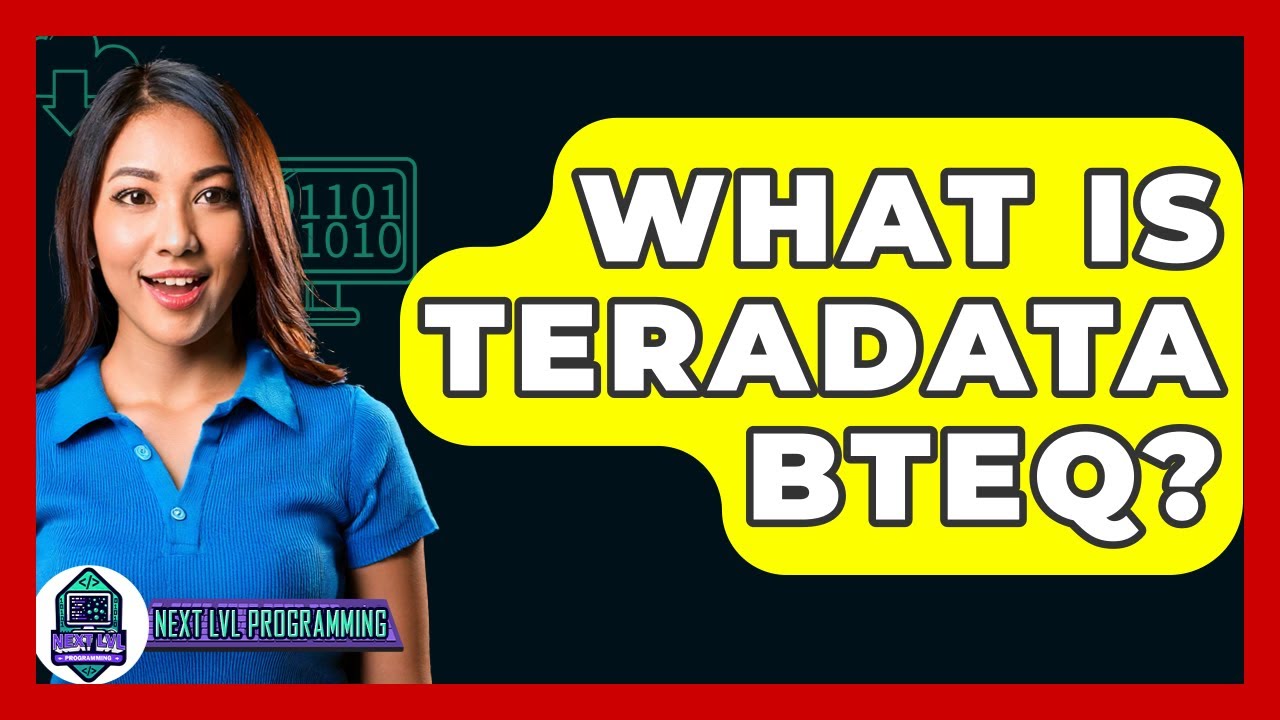 What Is Teradata BTEQ? - Next LVL Programming