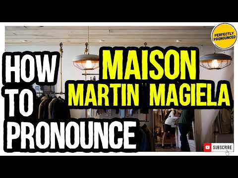 Maison Martin Margiela PRONUNCIATION | How to Pronounce Maison Martin Margiela