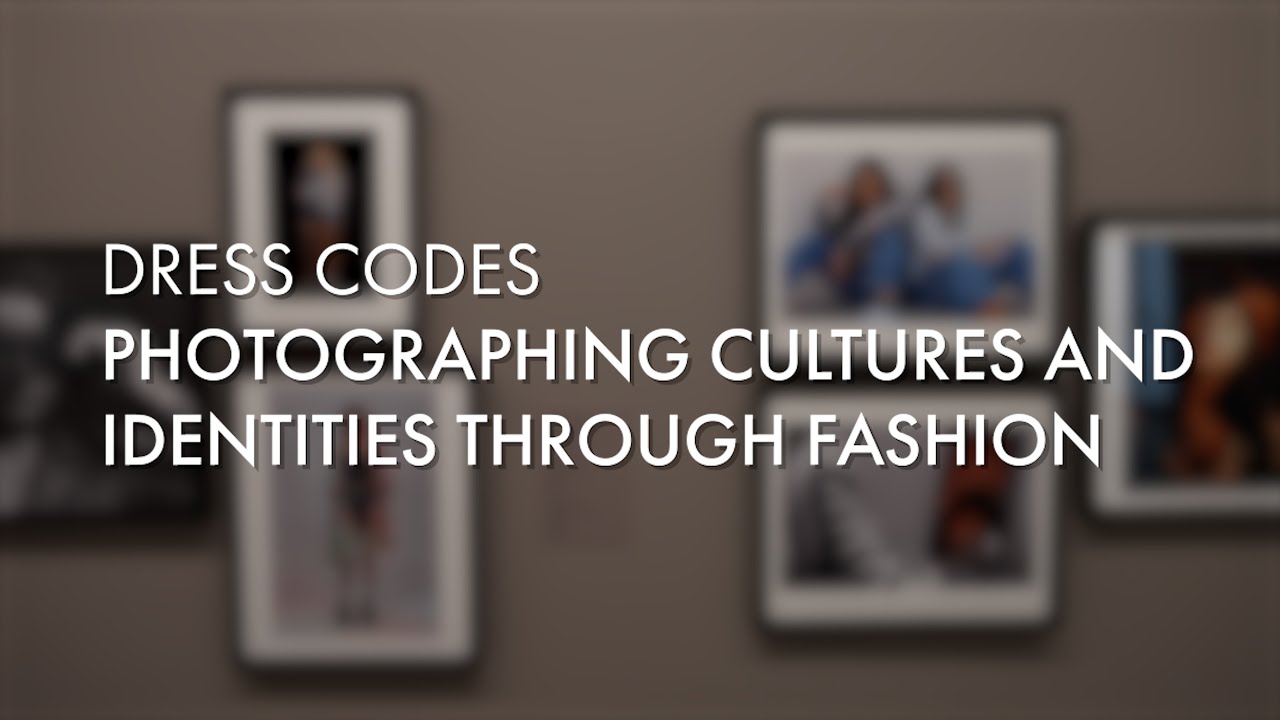 Dress Codes: Photographing Cultures and Identities through Fashion