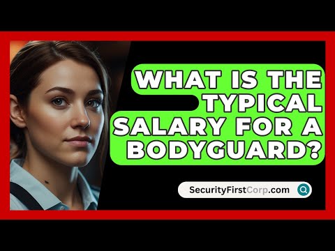 What Is The Typical Salary For A Bodyguard? - SecurityFirstCorp.com
