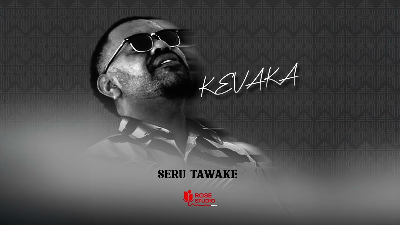 Seru Tawake - Kevaka (Sigidrigi)