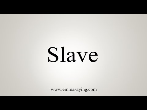 How To Say Slave