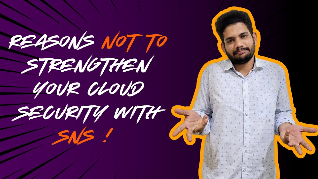 Why NOT Strengthen Your Cloud Security with SNS? (Wait, What?!)