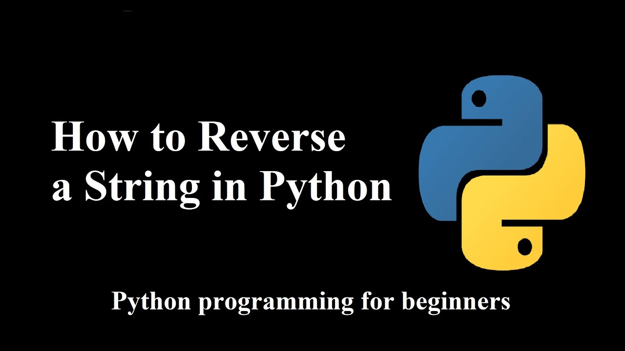 How to reverse a String using Python | python programming tutorials for beginners interview question