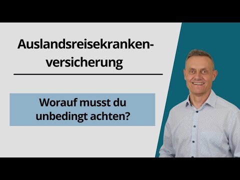 Auslandsreisekrankenversicherung - worauf musst du beim Abschluss achten?