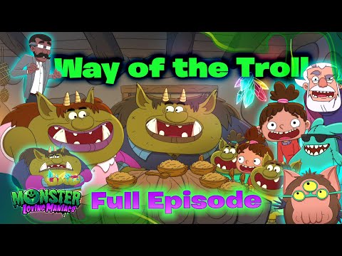 🧌 Way of the Troll 🧌 l Ep 11 l Monster Loving Maniacs | Full Episode l Official Channel