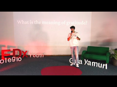 What is the meaning of gratitude? | Juan Piera | TEDxYouth@ColegioGuayamuri