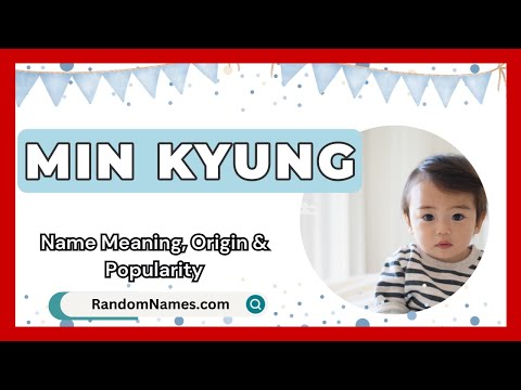 Min Kyung - Baby Boy Name Meaning, Origin & Popularity - RandomNames.com