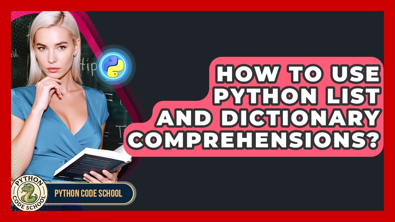 How To Use Python List And Dictionary Comprehensions? - Python Code School