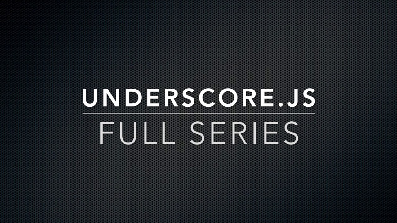 Underscore.js Series -  Introduction