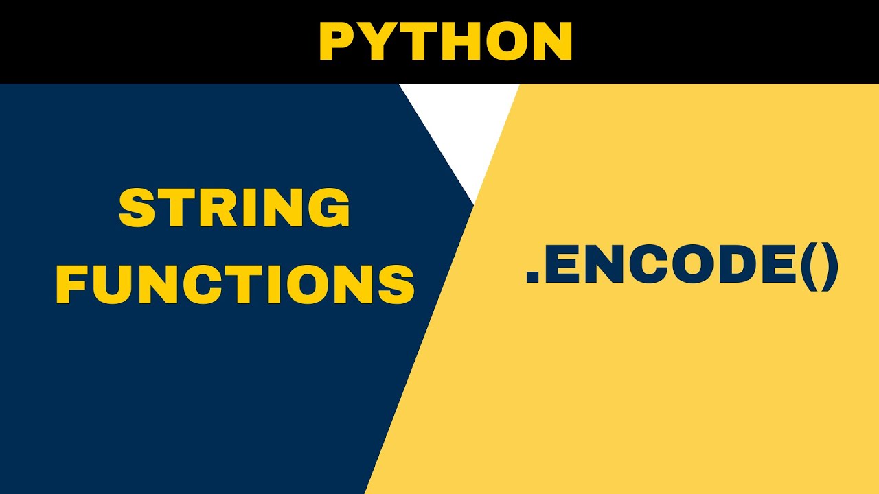 Encode || String Functions || Python for Beginners