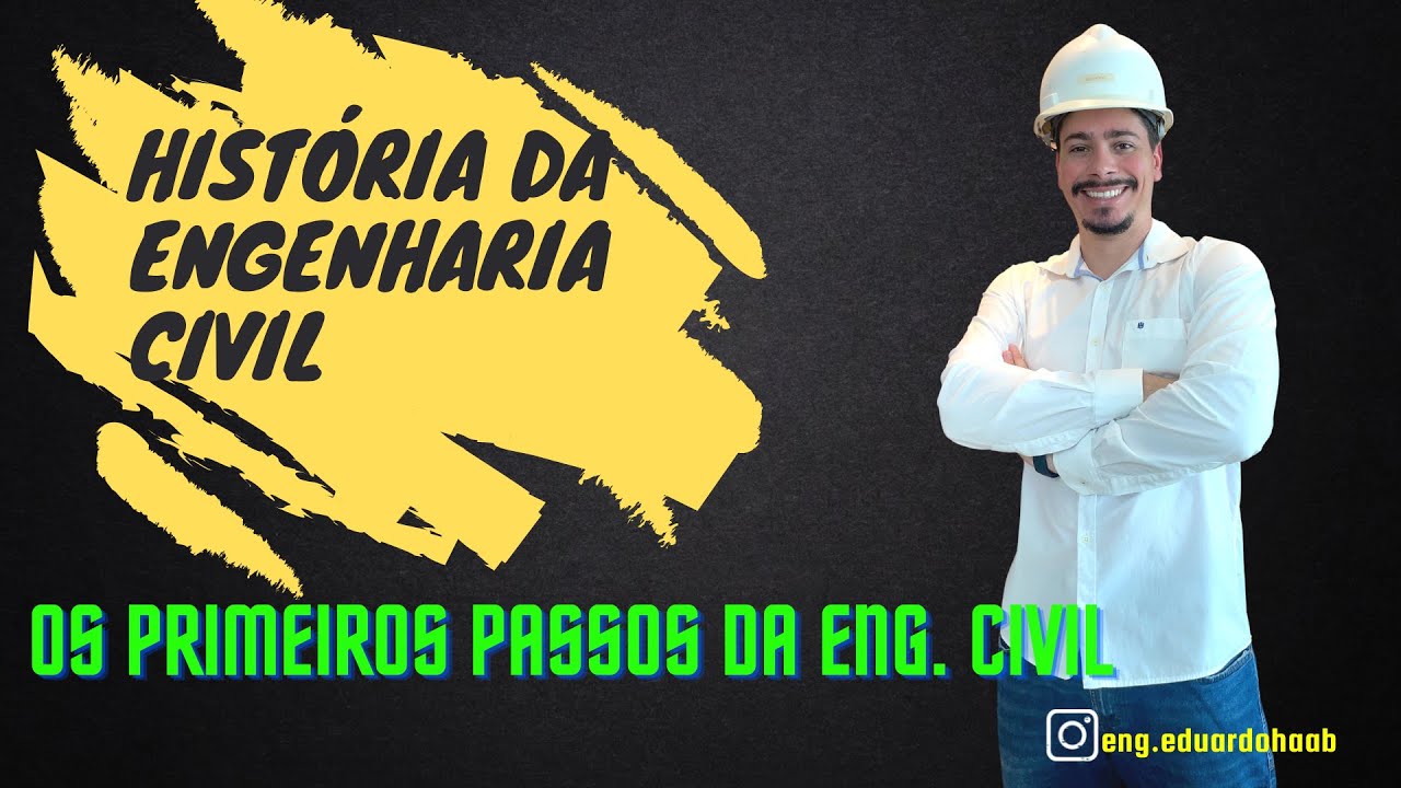 HISTÓRIA DA ENGENHARIA CIVIL