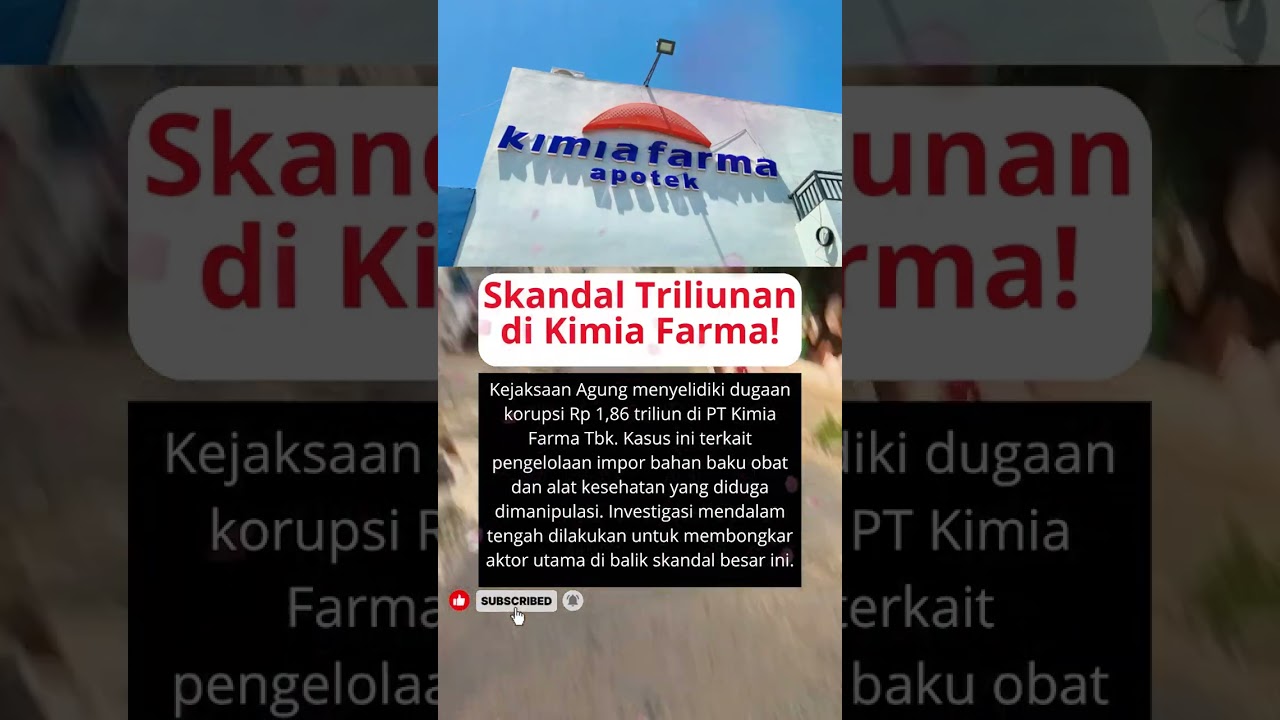 Korupsi Kimia Farma Rp 1,86 Triliun! Kejagung Turun Tangan