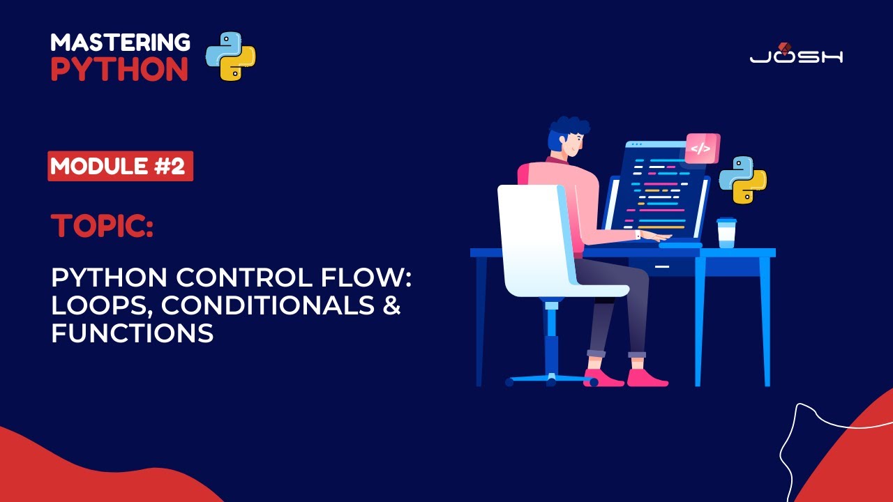 Module #2: Python Control Flow | Loops, Conditionals & Functions
