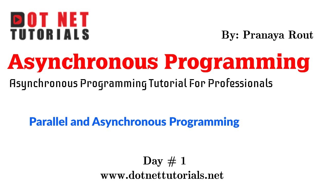 Introduction to Parallel and Asynchronous Programming | Dot Net Tutorials | Pranaya Rout