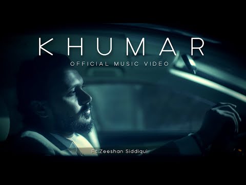 Khumar | Official Music Video | Zeeshan Siddiqui