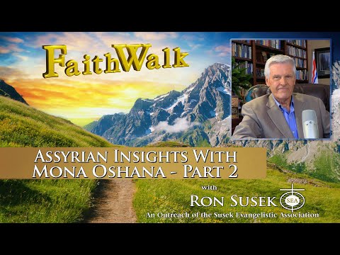 FaithWalk #168 - Assyrian Insights With Mona Oshana - Part 2