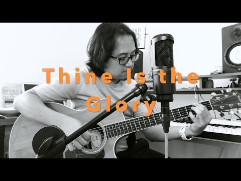 Thine Is the Glory HYMN made fresh
