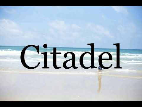 How To Pronounce Citadel🌈🌈🌈🌈🌈🌈Pronunciation Of Citadel