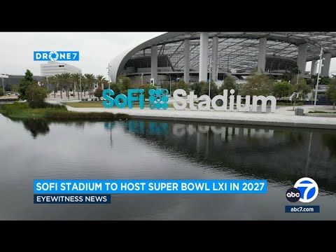 Super Bowl LXI in 2027 to be played at SoFi Stadium in Los Angeles