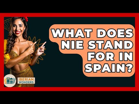 What Does NIE Stand For In Spain? - Iberian Wonders