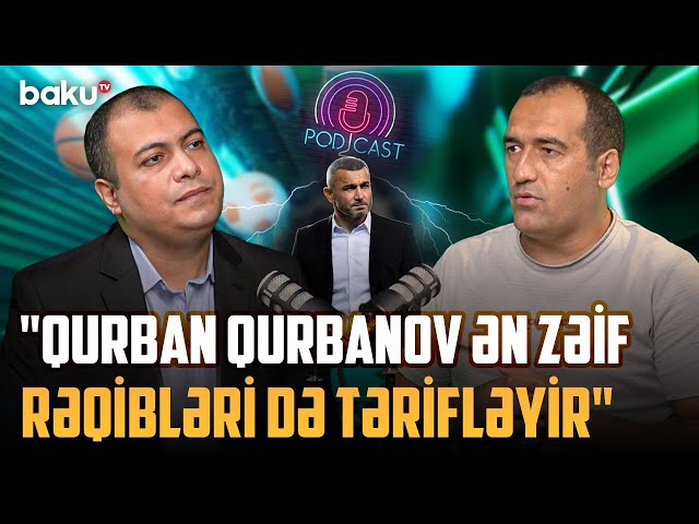Kənan Məstəliyev: "Qurban Qurbanov ən zəif rəqibi də tərifləyir" - Oxu.az