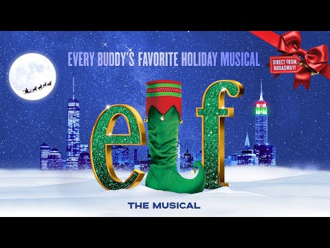 Elf the Musical at E.J. Thomas Hall, Nov 11–12, 2025 (Broadway in Akron)