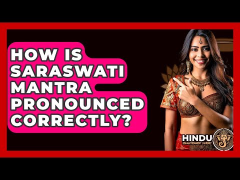 How Is Saraswati Mantra Pronounced Correctly? - Hindu Enlightenment Journey