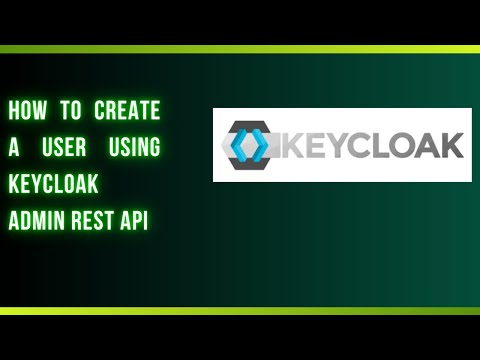 How to Create a User using Keycloak Admin REST Api
