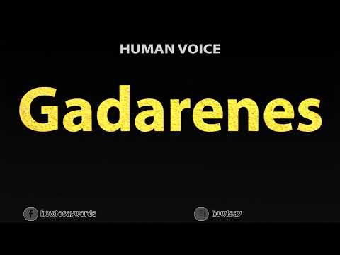 How To Pronounce Gadarenes
