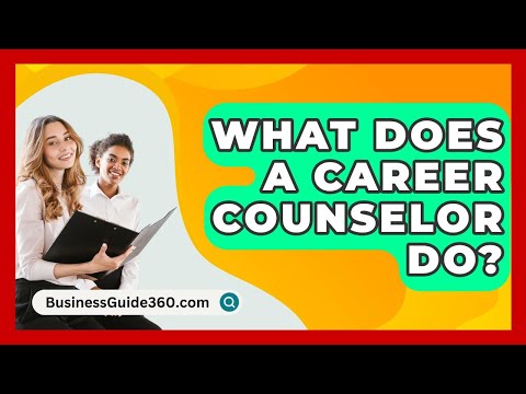 What Does A Career Counselor Do? - BusinessGuide360.com