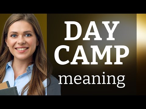 Understanding "Day Camp"