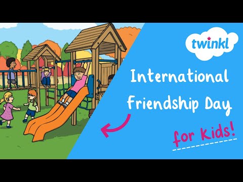 π₯° International Friendship Day for Kids! | 30 July | What is a friend? | Twinkl USA