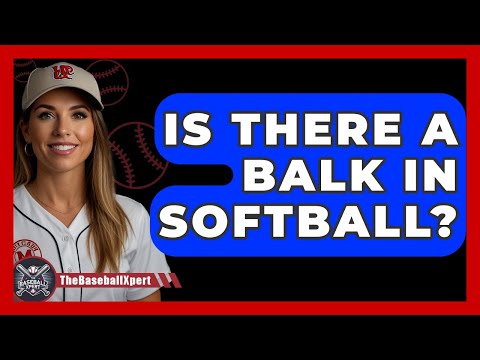 Is There A Balk In Softball? - The Baseball Xpert