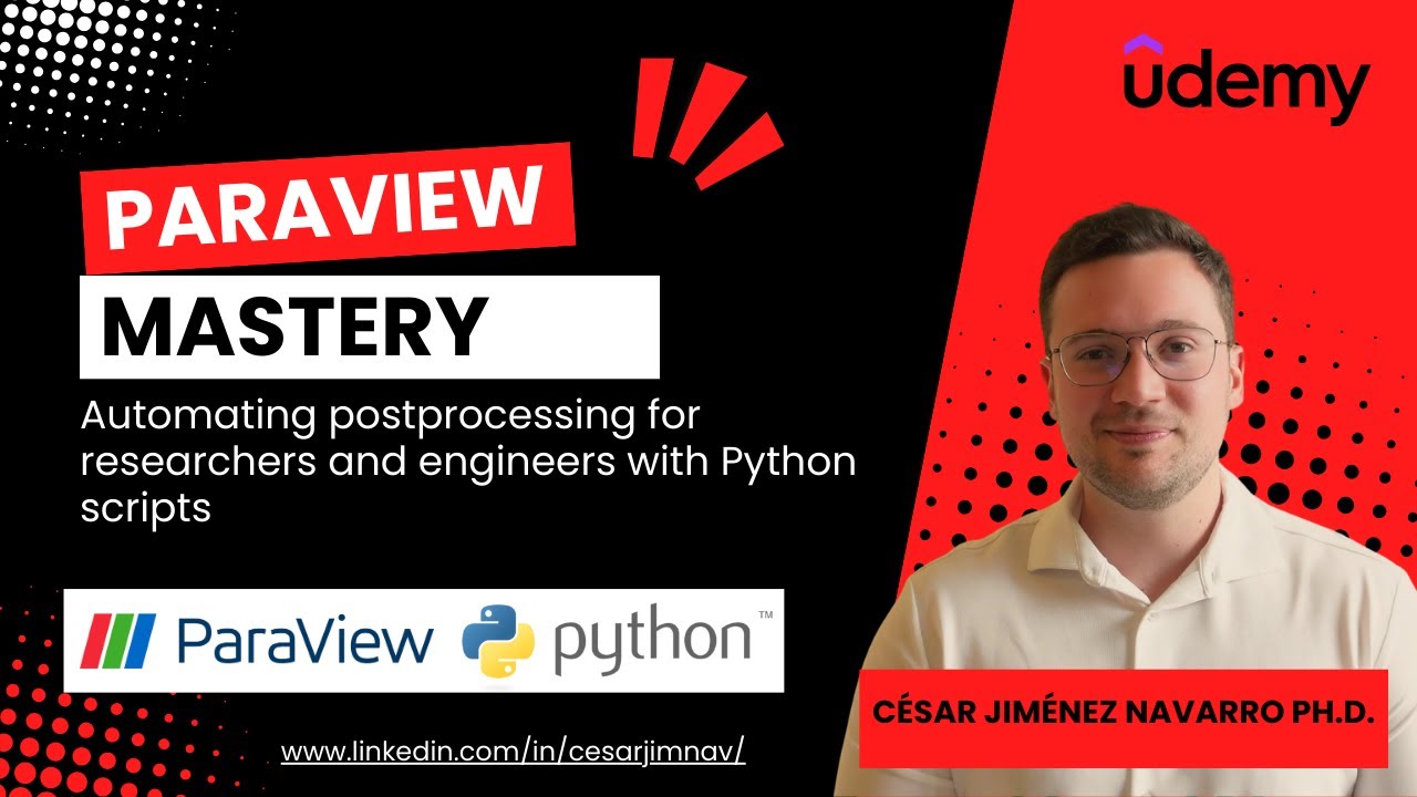 Udemy course - ParaView Mastery: Automating postprocessing with Python scripts